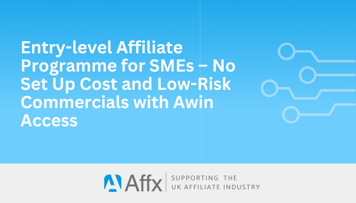 Entry-level Affiliate Programme for SMEs – No Set Up Cost and Low-Risk ...